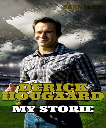 The Barnyard Theatre - DERICK HOUGAARD MY STORIE
